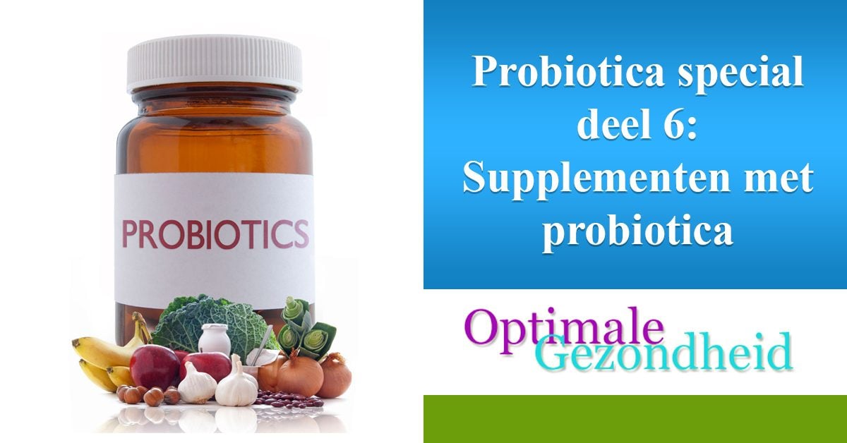 Probiotica special deel 6: Supplementen met probiotica