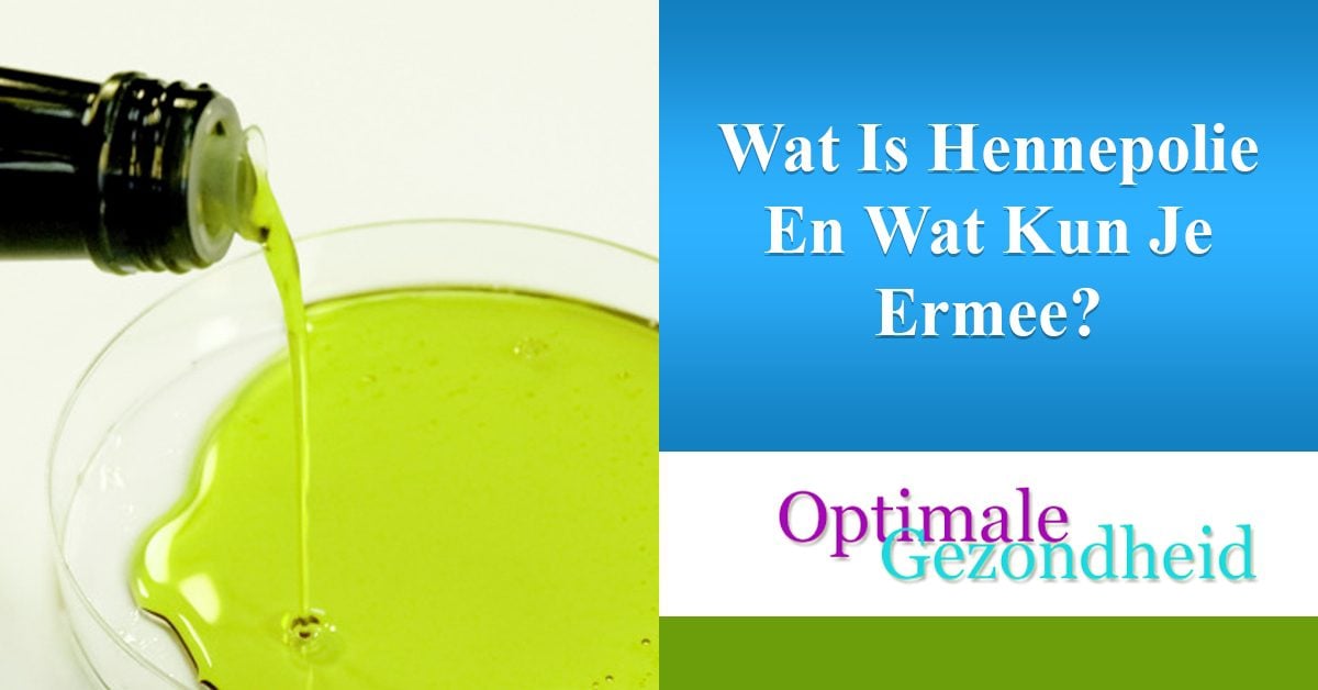 Wat Is Hennepolie En Wat Kun Je Ermee?